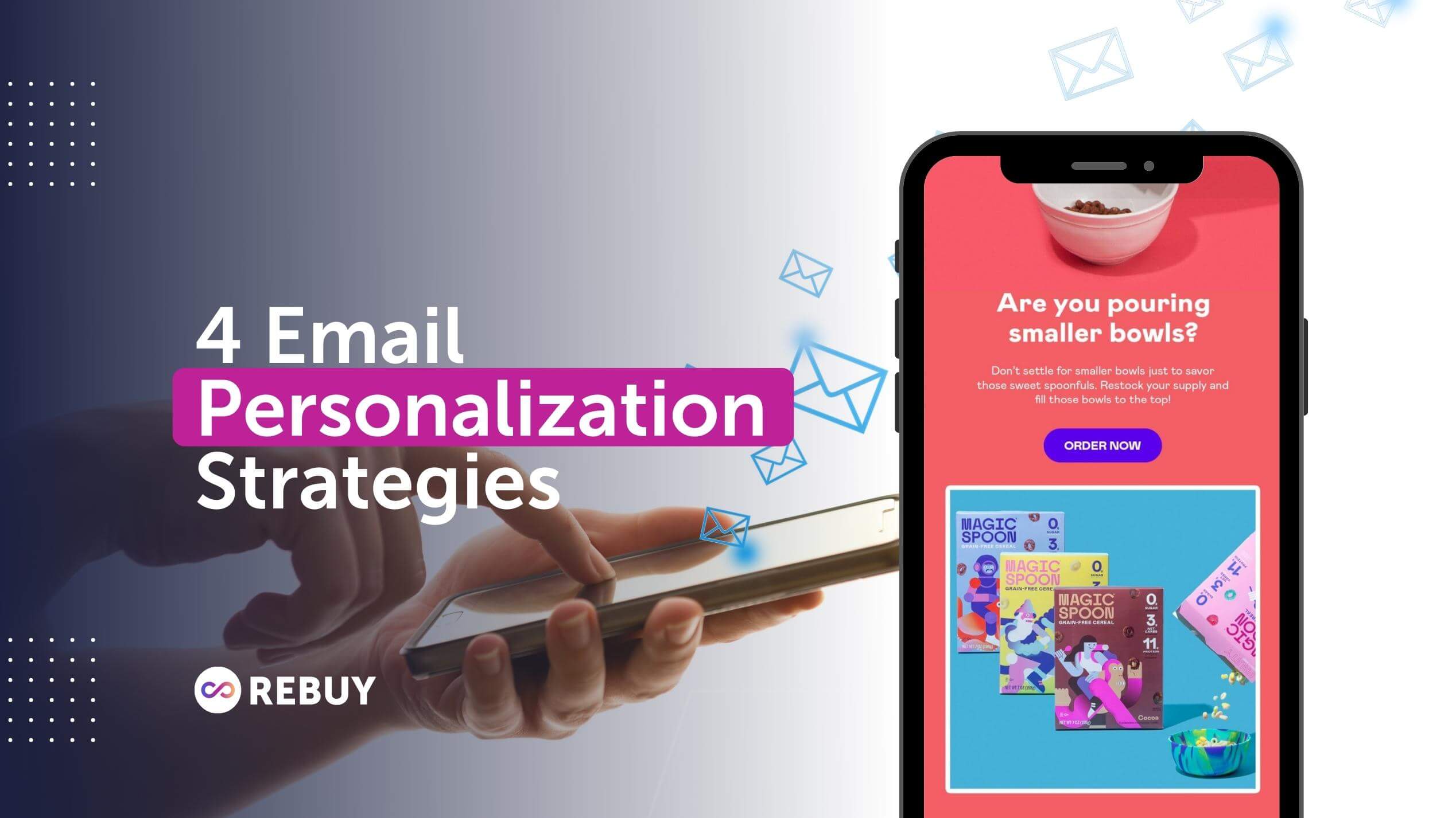 4 Email Personalization Strategies To Build Loyalty and Grow Revenue
